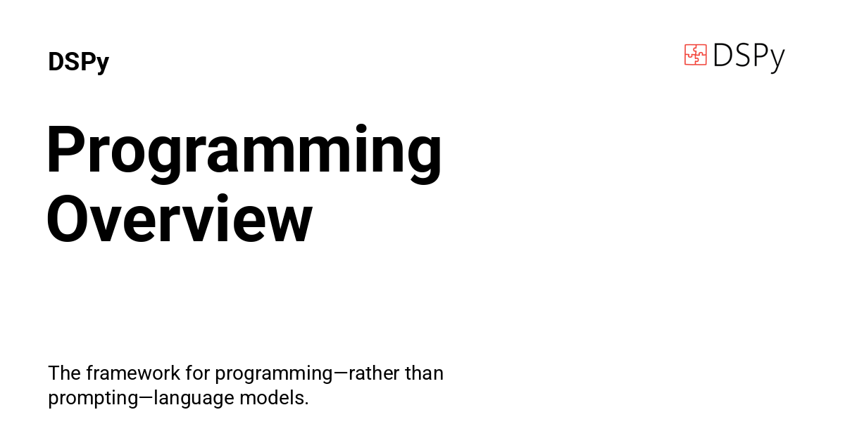 Programming Overview - DSPy Programming Overview - DSPy