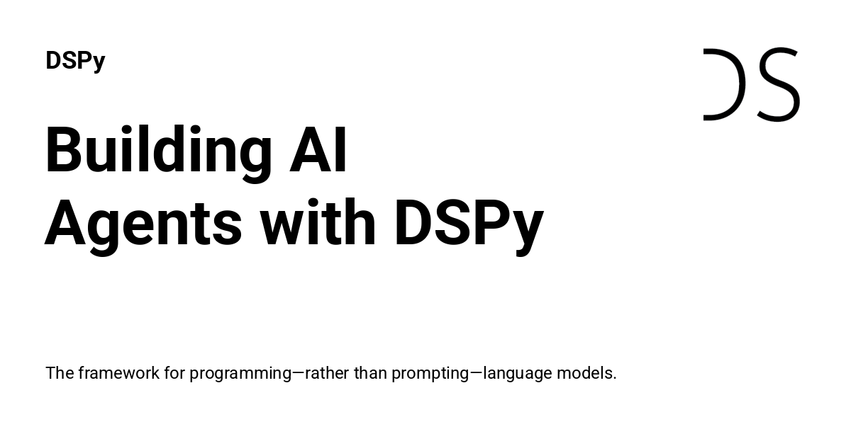 Building AI Agents with DSPy - DSPy